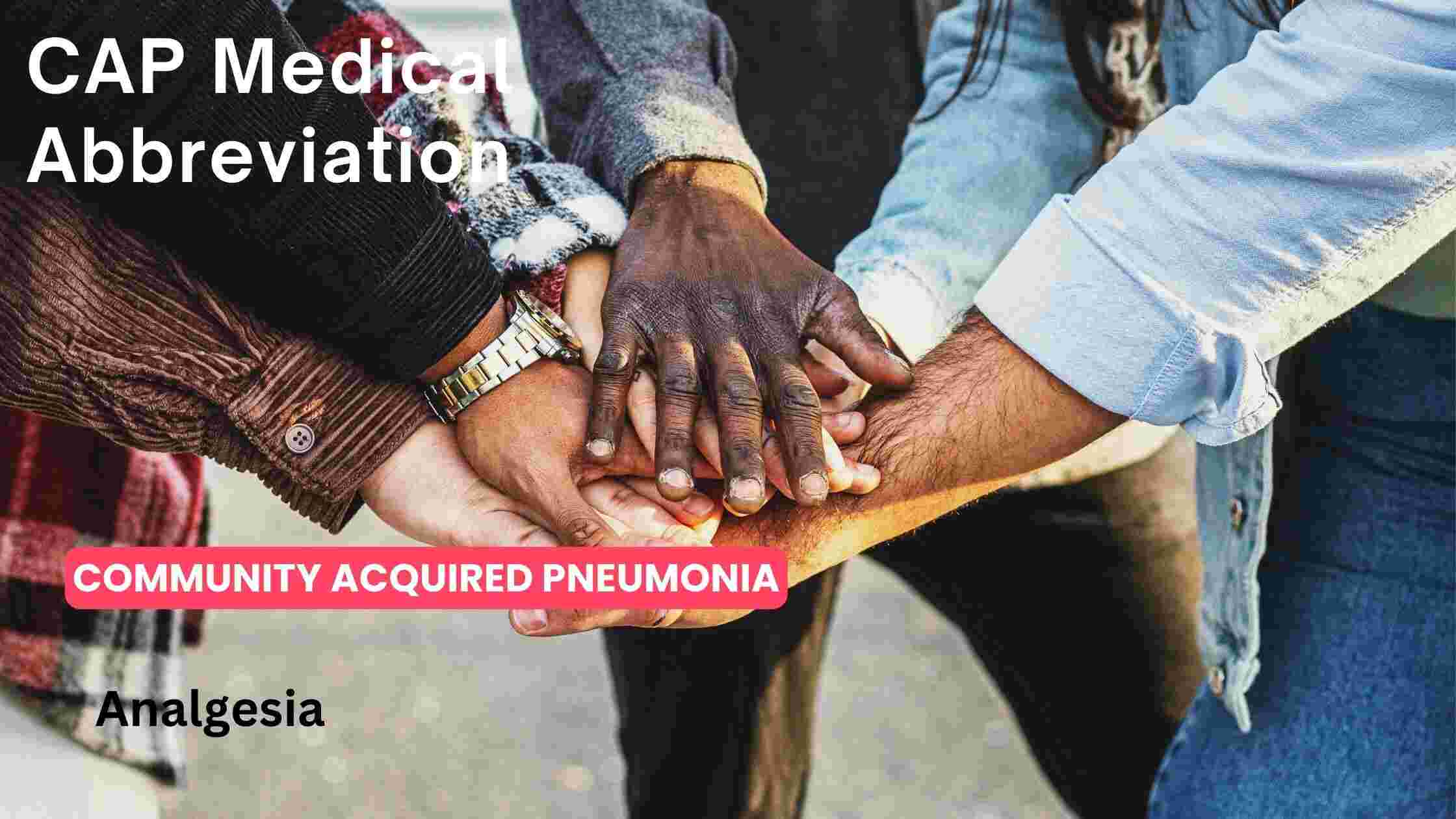 CAP Medical Abbreviation - Analgesia