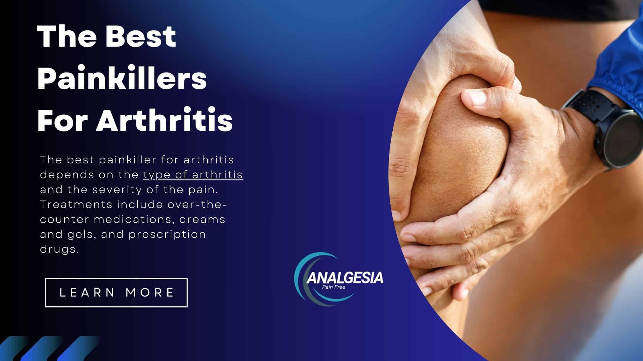 What is the Best Painkiller For Arthritis? - Analgesia