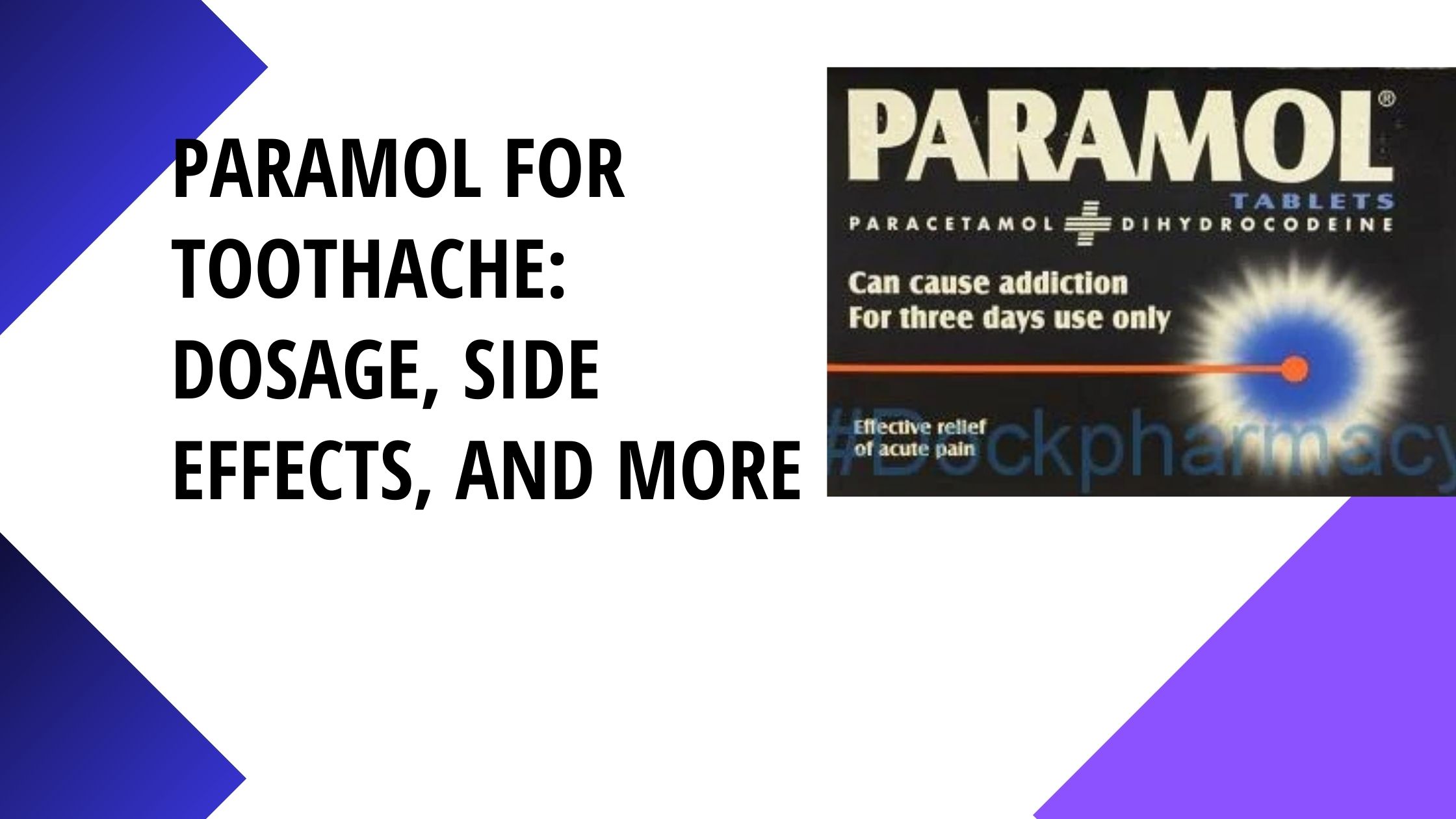 Paramol for Toothache: Dosage, Side Effects, and More - Analgesia