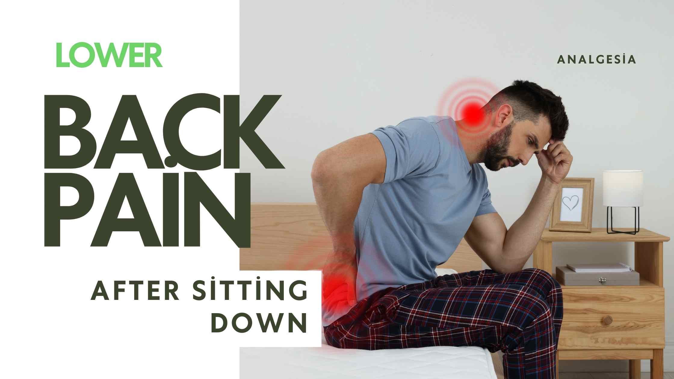 Lower Back Pain After Sitting: Causes, Relief, & Prevention - Analgesia